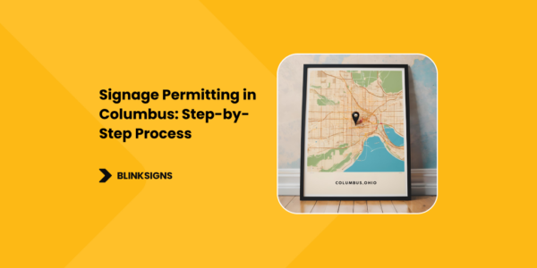 Signage Permitting in Columbus: Step-by-Step Process